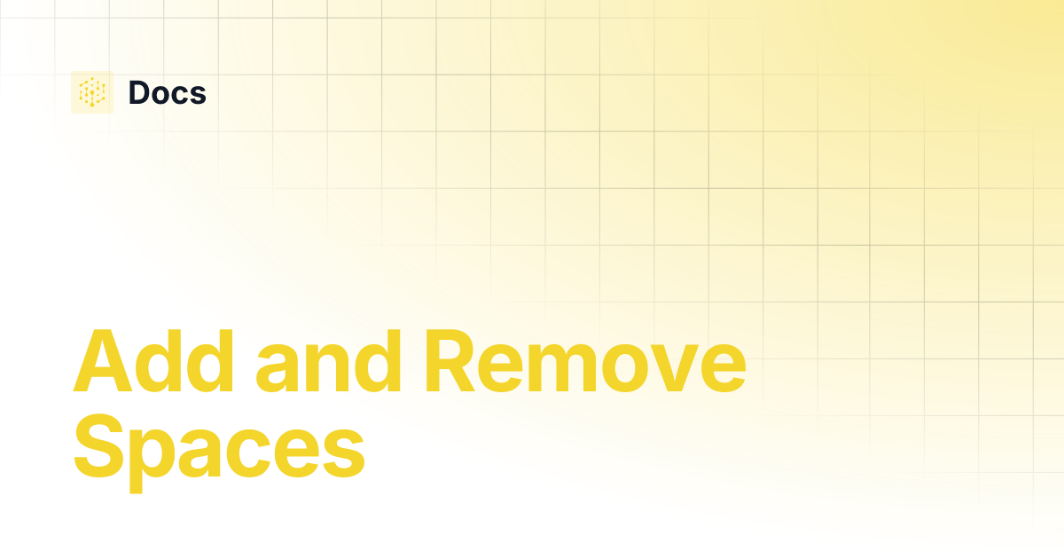 Add and Remove Spaces | Platform | Docs