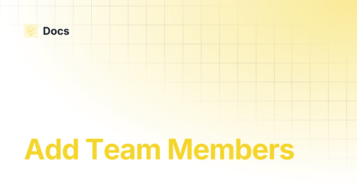 Add Team Members | Platform | Docs
