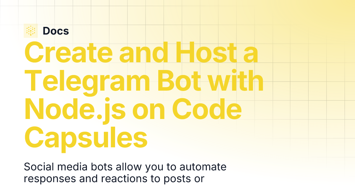 Create and Host a Telegram Bot with Node.js on Code Capsules | Docs