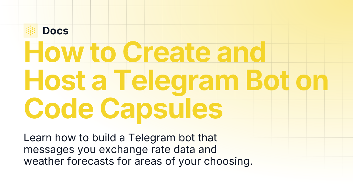 How to Create and Host a Telegram Bot on Code Capsules | Docs