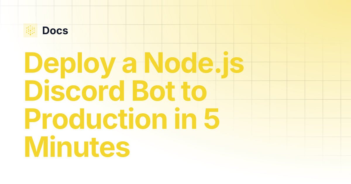 Deploy A Nodejs Discord Bot To Production In 5 Minutes Docs 4972
