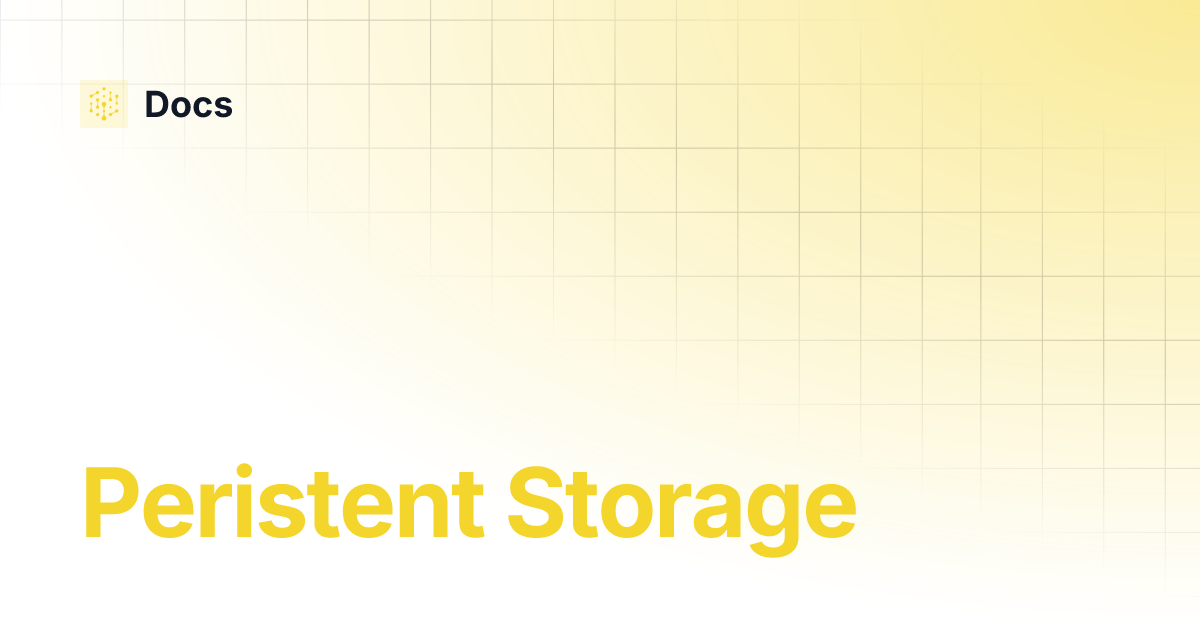 Peristent Storage | Docs